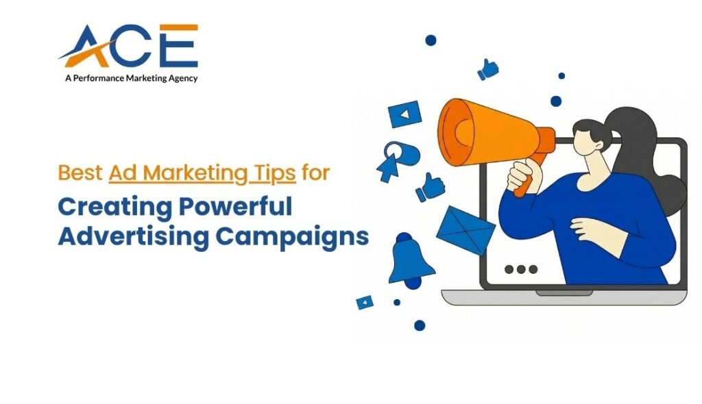Best Ad Marketing Tips for Making Effective Ad Campaigns - Ace ...